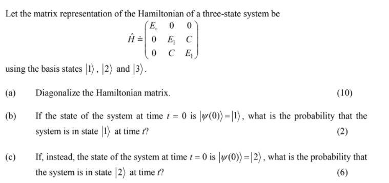 Solved Let the matrix representation of the Hamiltonian of a | Chegg.com