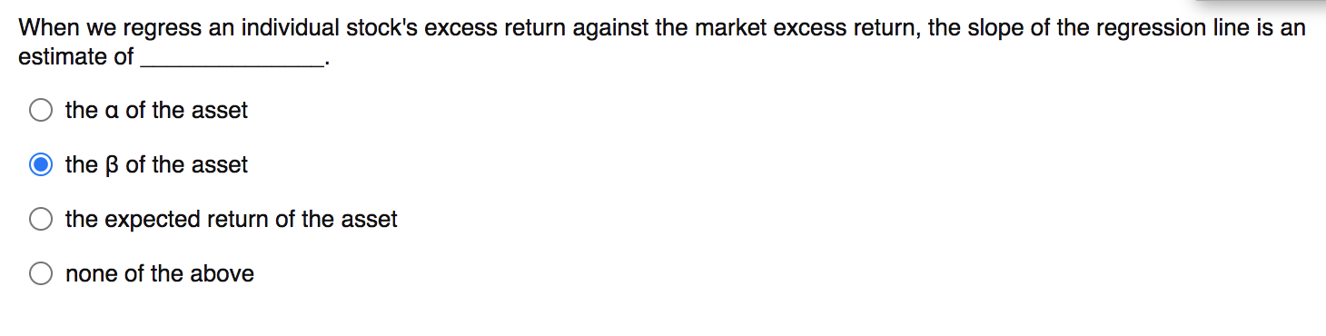 Solved When we regress an individual stock's excess return | Chegg.com