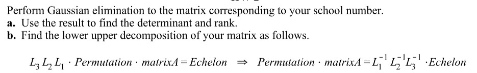 Solved Perform Gaussian elimination to the matrix | Chegg.com