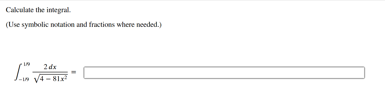 Solved Calculate the integral.(Use symbolic notation and | Chegg.com