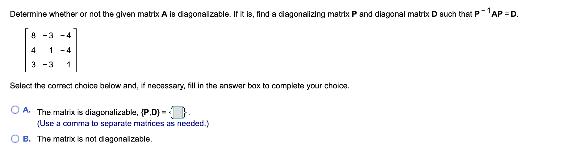 Solved Determine whether or not the given matrix A is | Chegg.com