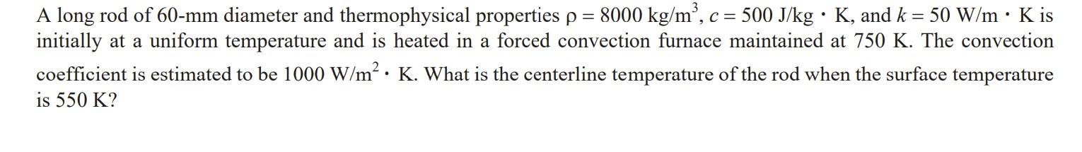 Solved A long rod of 60−mm diameter and thermophysical | Chegg.com