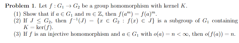 Solved Problem 1. Let f:G1 → G2 be a group homomorphism with | Chegg.com