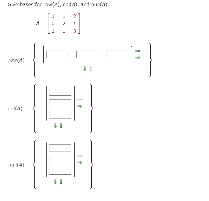 Solved Give bases for row(A), col(A), and null(A). A = 1 1 | Chegg.com
