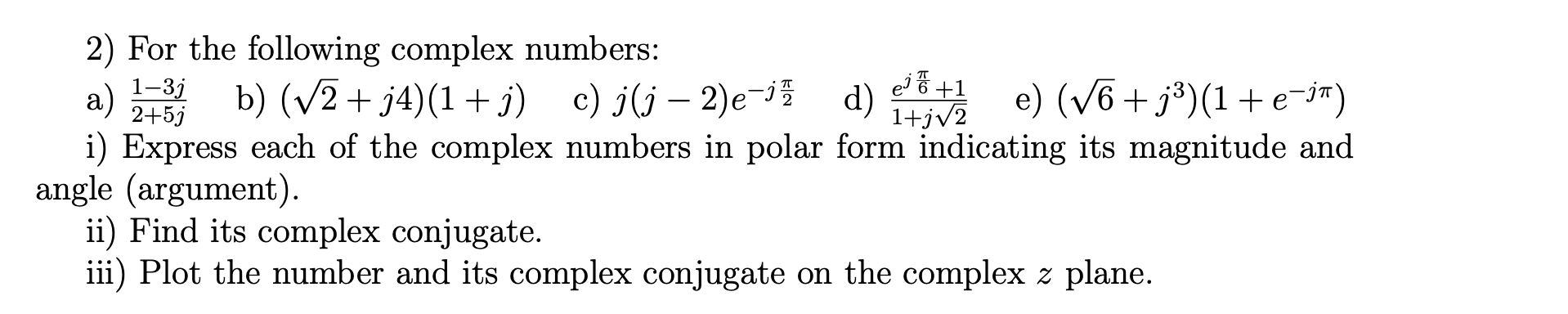 Solved For the following complex numbers: a) 1−3j b) (√2 + | Chegg.com