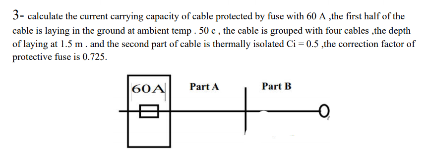 Solved 3- calculate the current carrying capacity of cable | Chegg.com