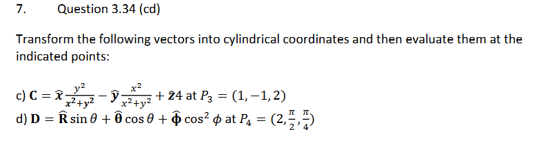 Solved 7. Question 3.34 (cd) Transform the following vectors | Chegg.com