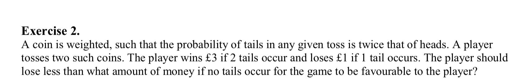 Solved Exercise 2. A coin is weighted, such that the | Chegg.com