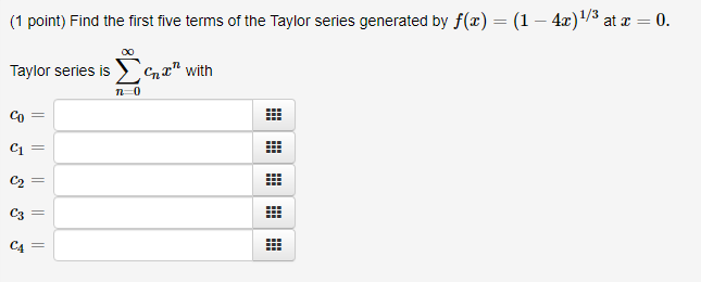 Solved (1 point) Find the first five terms of the Taylor | Chegg.com