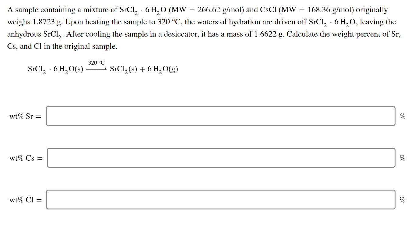 Solved A sample containing a mixture of SrCl2 · 6H2O (MW = | Chegg.com