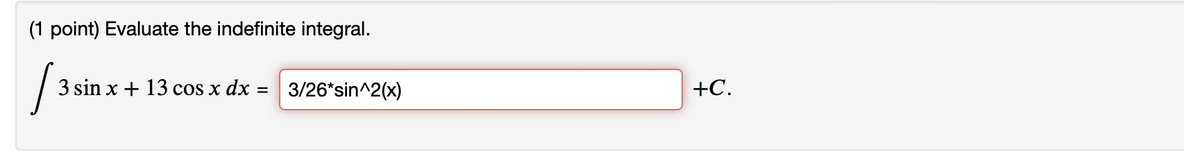 Solved (1 ﻿point) ﻿Evaluate the indefinite | Chegg.com