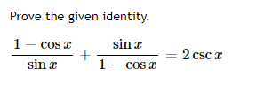 Solved Prove the given identity. 1 - cose + sinc 1 - cos 2 | Chegg.com
