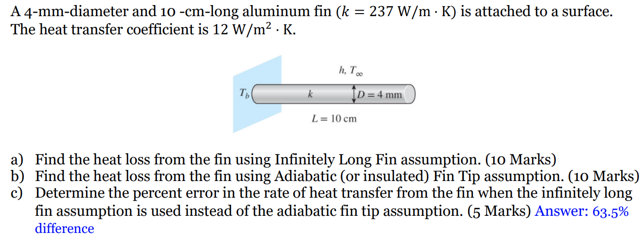 Solved A 4 -mm-diameter and 10 -cm-long aluminum fin (k=237 | Chegg.com