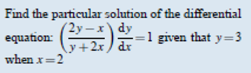 Solved Find the particular solution of the differential 2y-x | Chegg.com