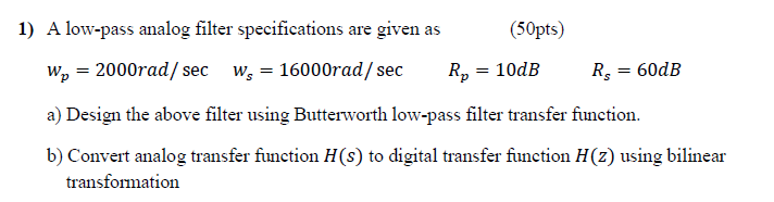 Solved 1) A low-pass analog filter specifications are given | Chegg.com