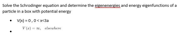 Solved Solve the Schrodinger equation and determine the | Chegg.com