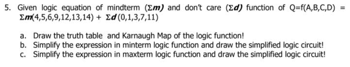 Solved 5. Given logic equation of mindterm (Em) and don't | Chegg.com