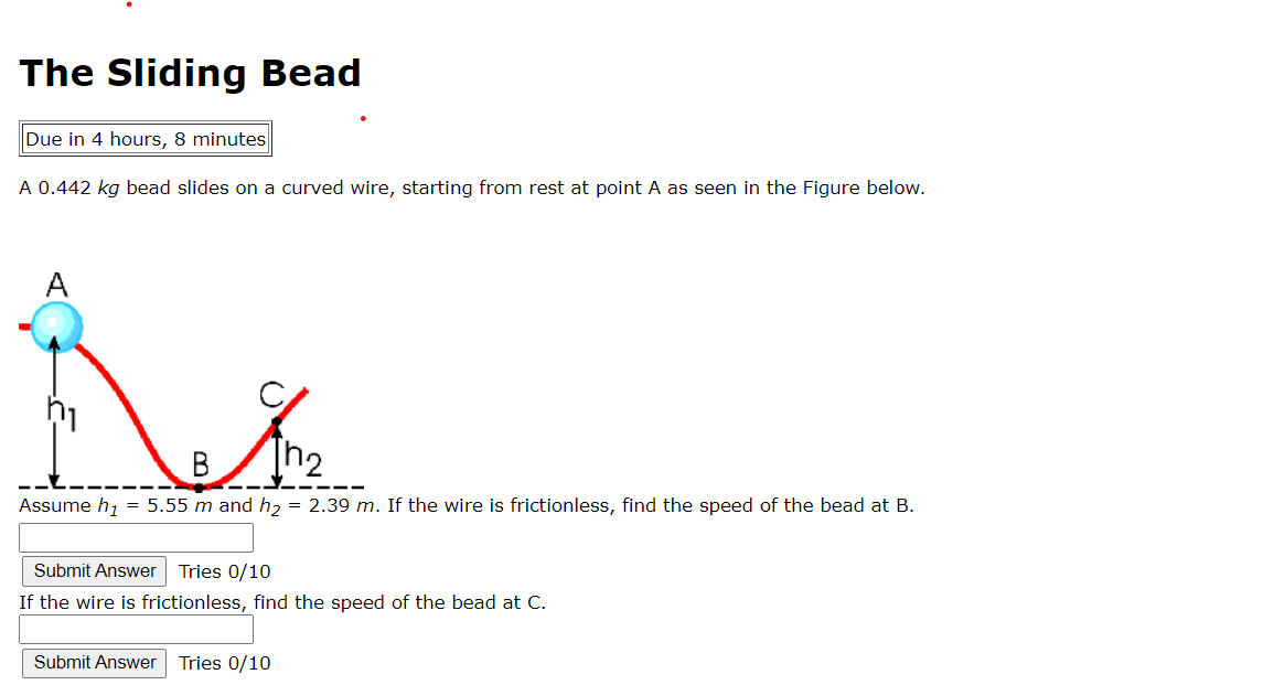 [Solved]: A 0.442kg bead slides on a curved wire, starting