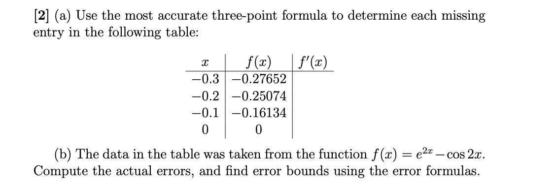 Solved [2] (a) Use the most accurate three-point formula to | Chegg.com