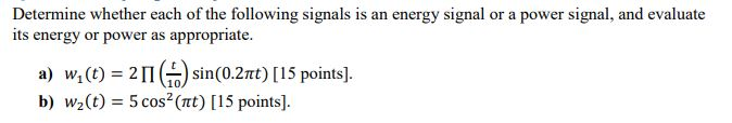 Solved Determine whether each of the following signals is an | Chegg.com