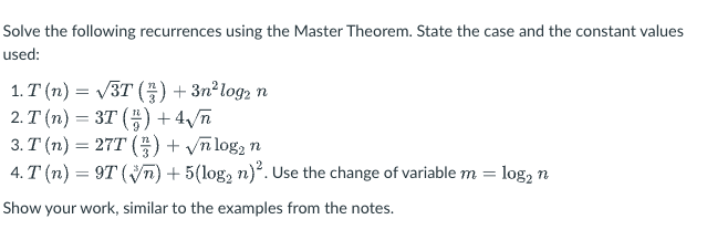 Solved Solve the following recurrences using the Master | Chegg.com