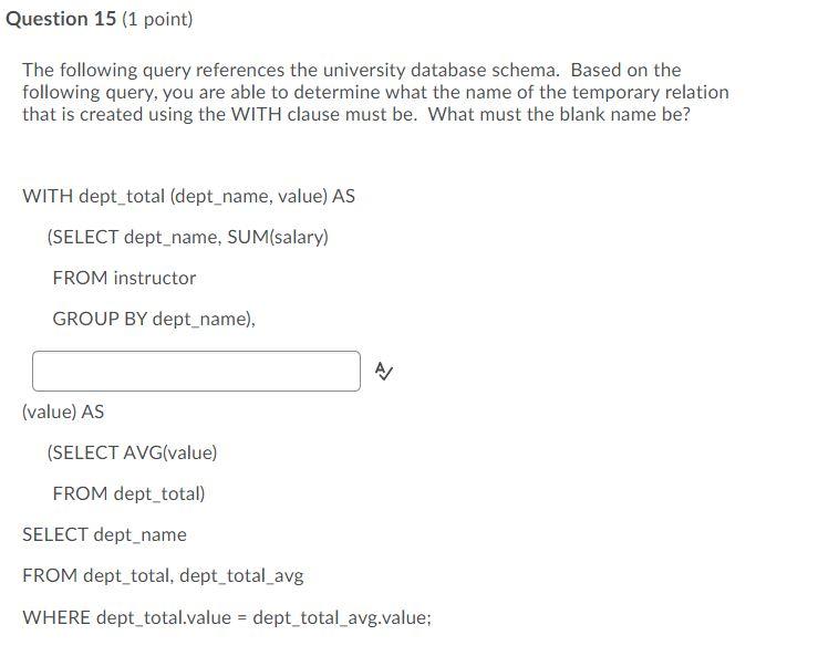 Solved Question 15 (1 point) The following query references | Chegg.com