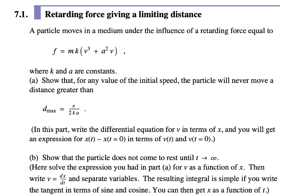 Solved 7.1. Retarding force giving a limiting distance A | Chegg.com