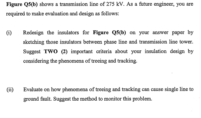 Solved Figure Q5(b) shows a transmission line of 275kV. As a | Chegg.com