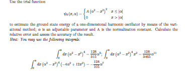 Solved Use the trial function ψ0 (x, α) = ({A (α2 − x2 )2 | Chegg.com