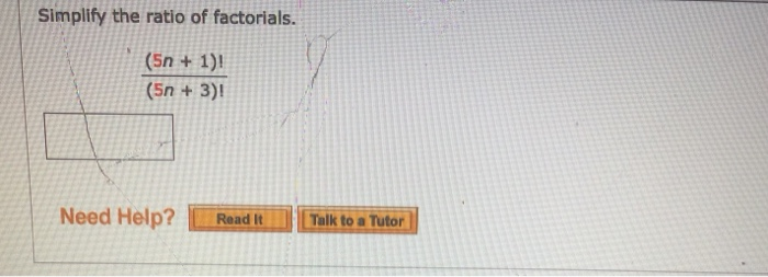 Solved Simplify the ratio of factorials (5n + 3)! Talk to a | Chegg.com