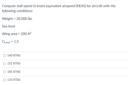 Solved Compute stall speed in knots equivalent airspeed | Chegg.com