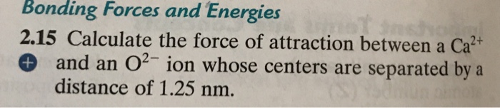 Solved Calculate The Force Of Attraction Between A Ca 2 And