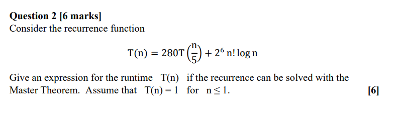 Solved Question 2 [6 marks] Consider the recurrence function | Chegg.com