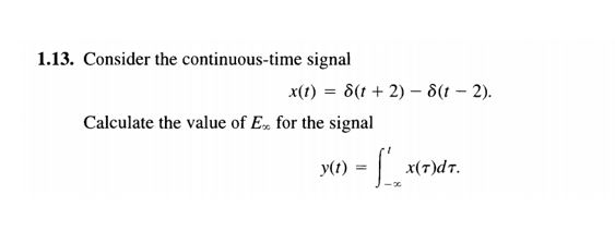 Solved 1.13. Consider the continuous-time signal x(t) δ(t + | Chegg.com