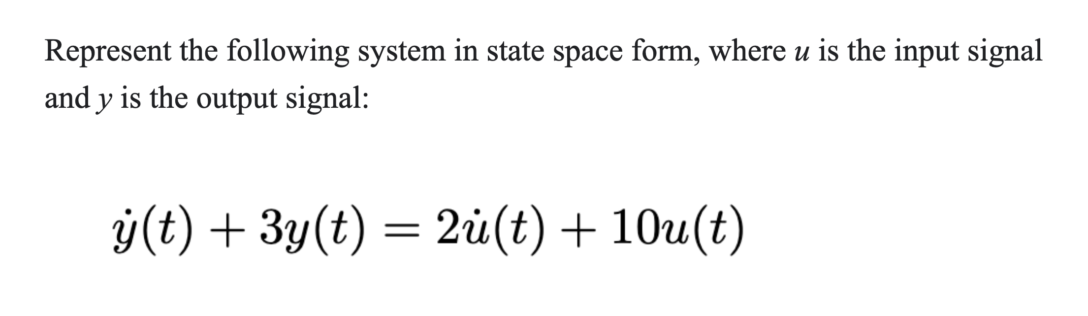 Solved Represent the following system in state space form, | Chegg.com