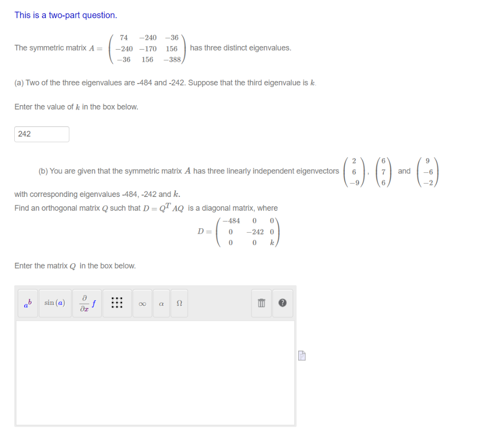 Solved (b) You are given that the symmetric matrix AA has | Chegg.com