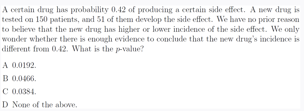 Solved A certain drug has probability 0.42 of producing a | Chegg.com