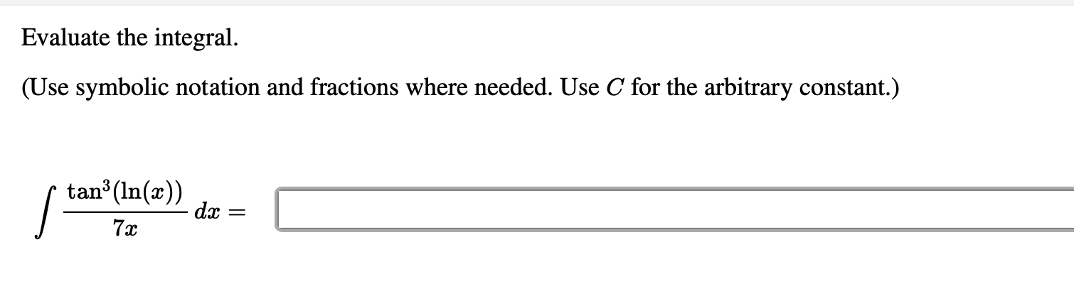 Solved Evaluate the integral. (Use symbolic notation and | Chegg.com