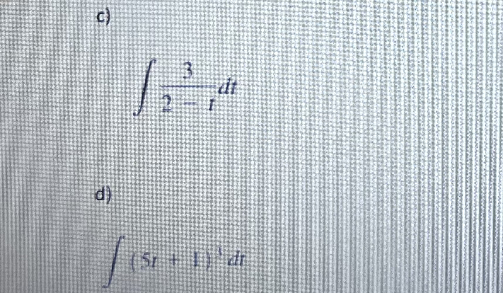 Solved 1. Find each indefinite integral. Clealry show your | Chegg.com