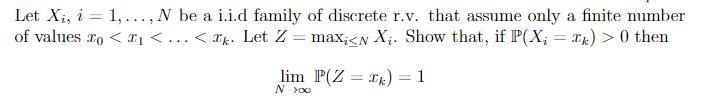 Solved Let Xi,i=1,…,N be a i.i.d family of discrete r.v. | Chegg.com