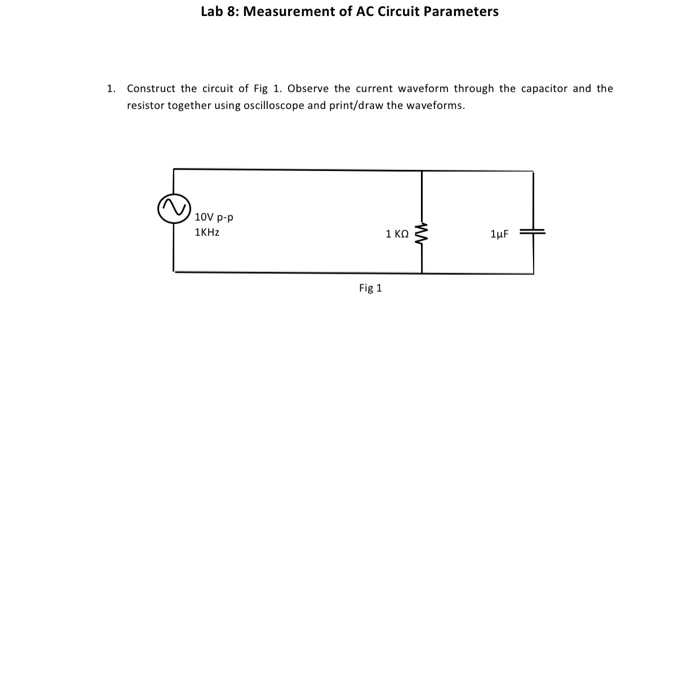 Solved Lab 8: Measurement of AC Circuit Parameters 1. | Chegg.com