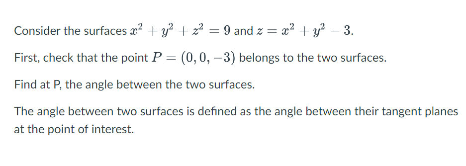 Solved Consider the surfaces x2+y2+z2=9 and z=x2+y2−3. | Chegg.com