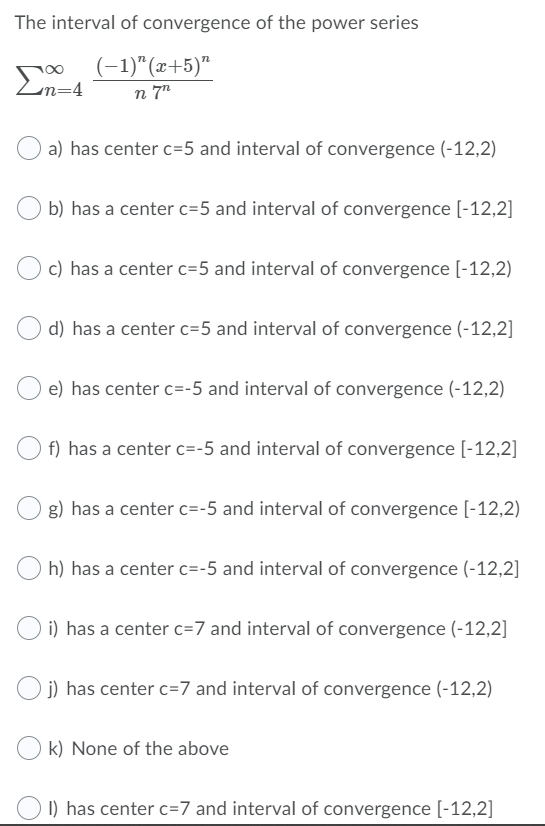 Solved The interval of convergence of the power series Σ | Chegg.com