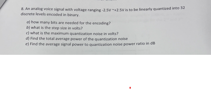 Solved 8. An analog voice signal with voltage ranging -2.5V | Chegg.com