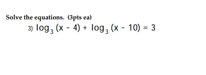 Solved Solve the equations. (3pts ea) 3) log2 (x - 4) + log2 | Chegg.com