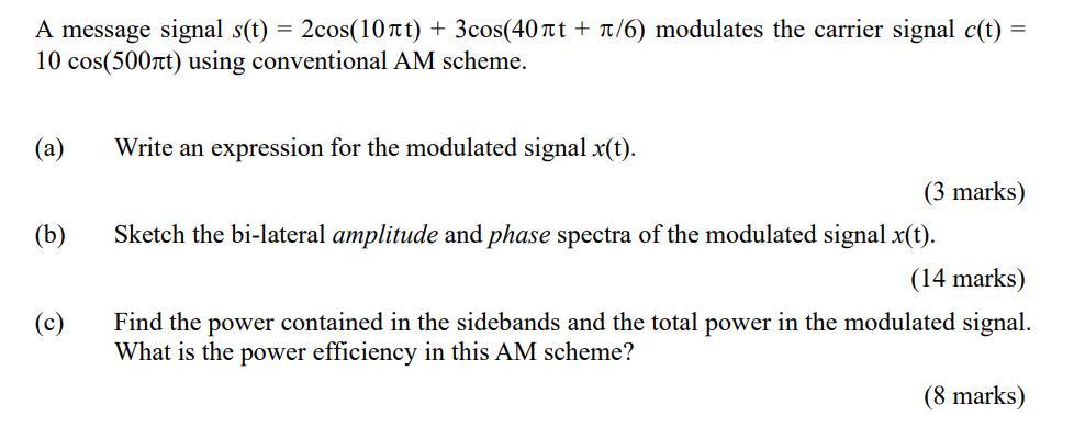 Solved A message signal s(t)=2cos(10πt)+3cos(40πt+π/6) | Chegg.com