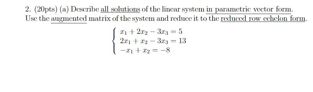 Solved 2. (20pts) (a) Describe all solutions of the linear | Chegg.com