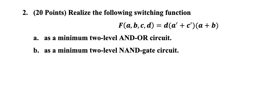 Solved 2. (20 Points) Realize the following switching | Chegg.com