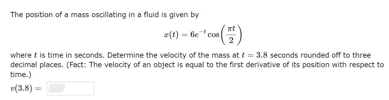 Solved The position of a mass oscillating in a fluid is | Chegg.com
