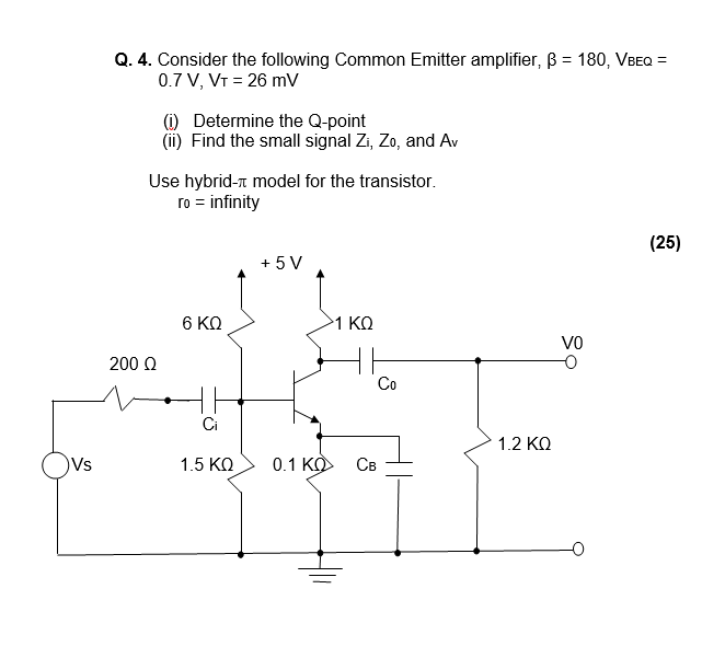 Solved Q. 4. Consider the following Common Emitter | Chegg.com Solved Q. 4. Consider the following Common Emitter | Chegg.com